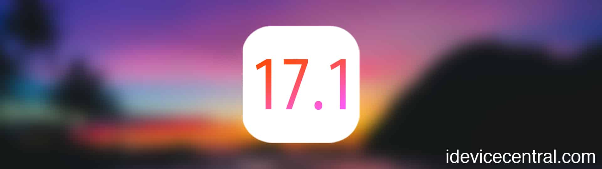 Apple has just RELEASED iOS 17.1 With Bug Fixes and Improvements - iDevice Central