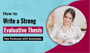 How to Write a Strong Evaluative Thesis – Key Features with Examples ...