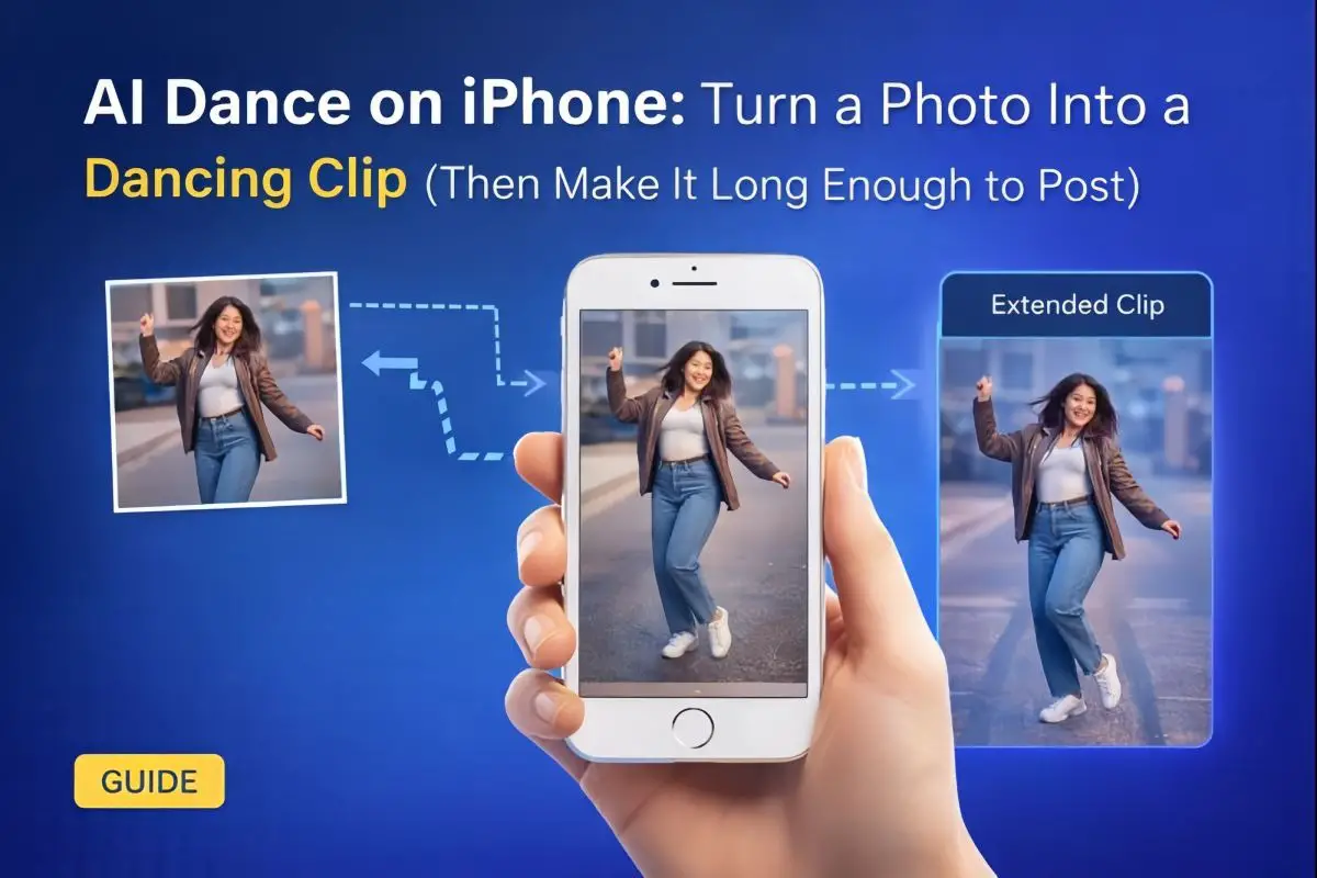 AI Dance on iPhone: Turn a Photo Into a Dance Clip— and Extend It for ...